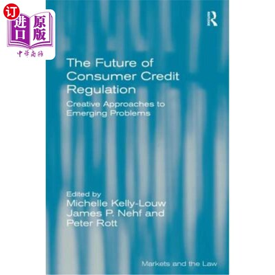 海外直订The Future of Consumer Credit Regulation: Creative Approaches to Emerging Proble 消费信贷监管的未来：应对新
