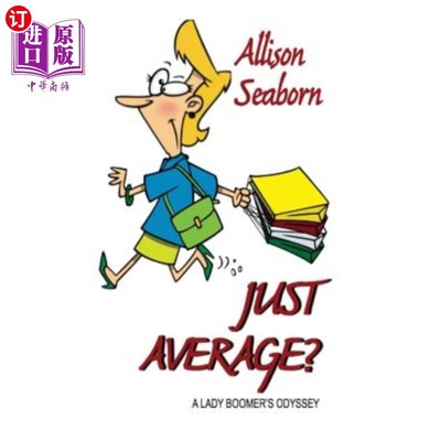 海外直订Just Average?: A Lady Boomer's Odys... 只是平均?:《婴儿潮女郎的奥德赛