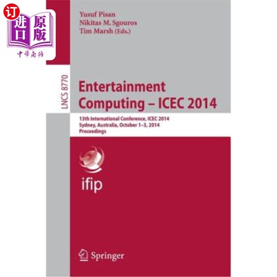 海外直订Entertainment Computing - Icec 2014: 13th International Conference, Icec 2014, S 娱乐计算-Icec