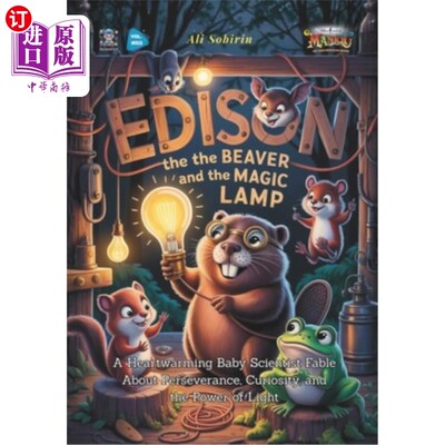 海外直订Edison the Beaver and the Magic Lamp: A Heartwarming Baby Scientist Fable About  海狸爱迪生和神灯：一个关于