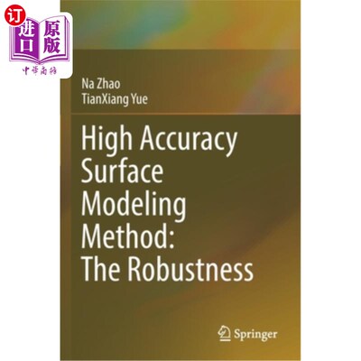 海外直订High Accuracy Surface Modeling Method: The Robustness 高精度曲面建模方法:鲁棒性