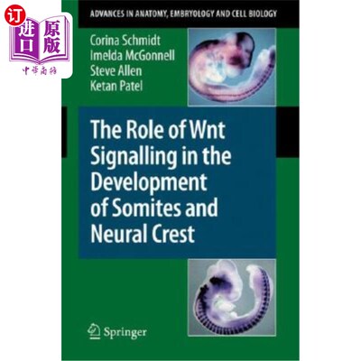 海外直订医药图书The Role of Wnt Signalling in the Development of Somites and Neural Crest Wnt信号在躯体和神经嵴发育