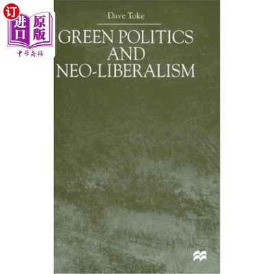 海外直订Green Politics and Neoliberalism 绿色政治和新自由主义