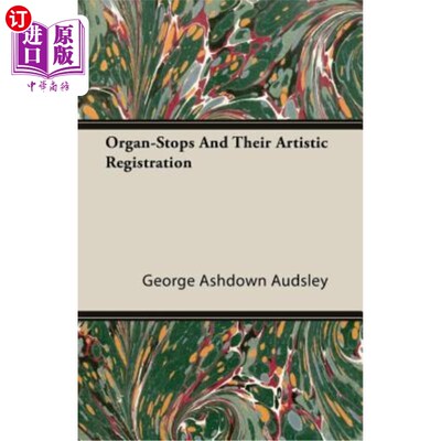 海外直订Organ-Stops and Their Artistic Registration 风琴台及其艺术注册