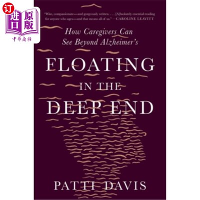海外直订医药图书Floating in the Deep End: How Caregivers Can See Beyond Alzheimer's 漂浮在深处:护理人员如何看到阿尔