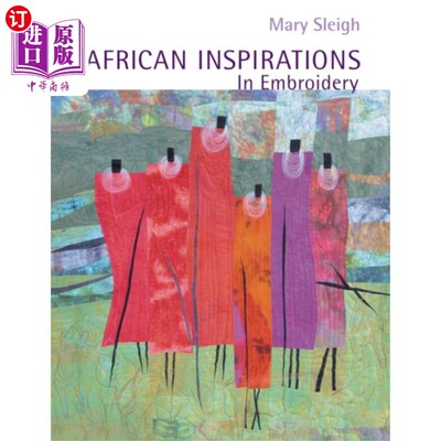 海外直订African Inspirations in Embroidery 刺绣中的非洲灵感