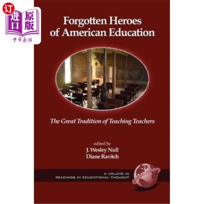 海外直订Forgotten Heroes of American Education: The Great Tradition of Teaching Teachers 美国教育被遗忘的英雄:教师
