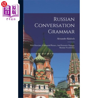 海外直订Russian Conversation Grammar; With Exercises, Colloquial Phrases, And Extensive  俄语会话语法;与练习，口语