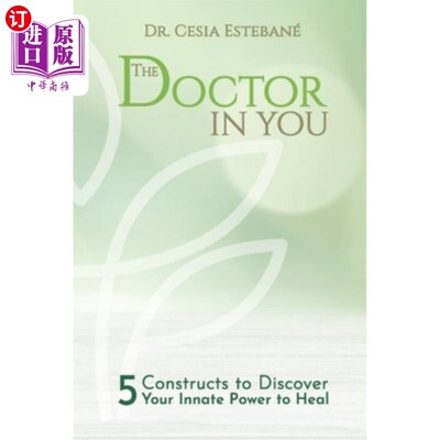 海外直订医药图书The Doctor In You: 5 constructs to discover your innate power to heal 你体内的医生：5个构造来发现你