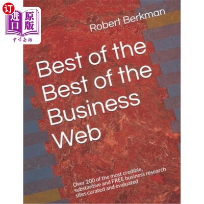 海外直订Best of the Best of the Business Web: Over 200 of the most credible, substantive