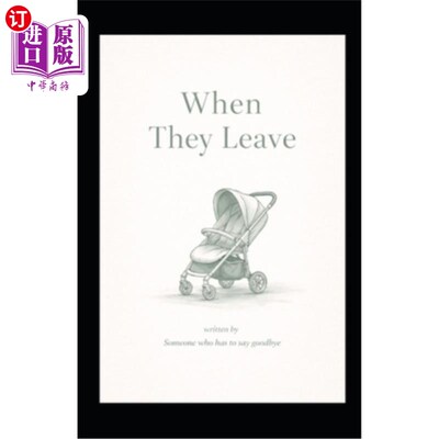 海外直订When They Leave: Preparing Foster Carers for Their First Goodbye 当他们离开的时候：为他们的第一次告别做准备
