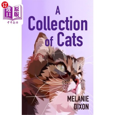 海外直订A Collection of Cats: Wonderful cat stories for everyone. Stories about clever k 猫的集合：给每个人的精彩猫