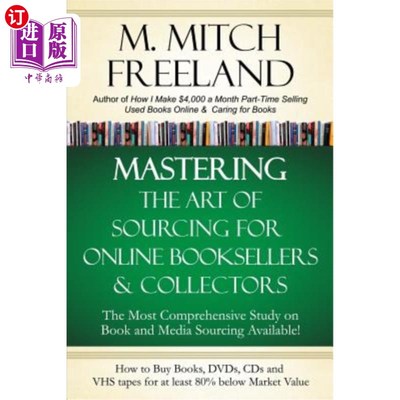 海外直订Mastering the Art of Sourcing for Online Booksellers & Collectors: How to Buy Bo 掌握在线书商和收藏家采购的