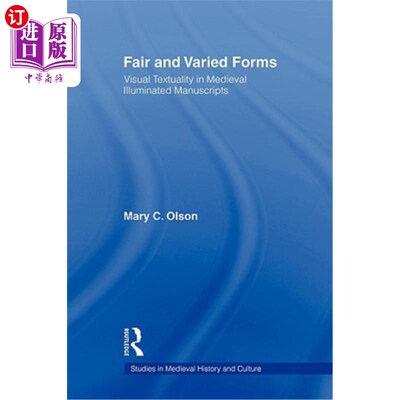 海外直订Fair and Varied Forms: Visual Textuality in Medieval Illustrated Manuscripts 形式多样：中世纪插图手稿中的视
