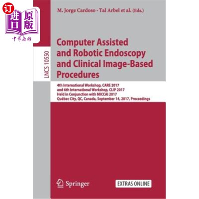 海外直订Computer Assisted and Robotic Endoscopy and Clinical Image-Based Procedures: 4th 计算机辅助和机器人内窥镜和
