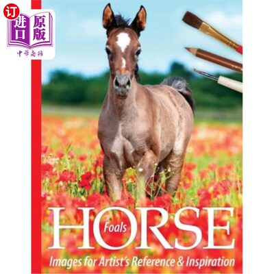 海外直订Foals: Horse Images for Artist's Reference and Inspiration 马驹：供艺术家参考和灵感的马匹图像