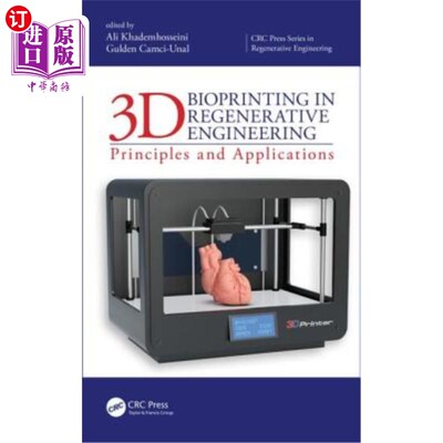 海外直订3D Bioprinting in Regenerative Engineering: Principles and Applications 再生工程中的3D生物打印：原理与应用