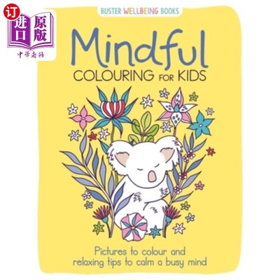 海外直订Mindful Colouring for Kids: Pictures to Colour and Relaxing Tips to Calm a Busy  为孩子们上色:图片上色和放