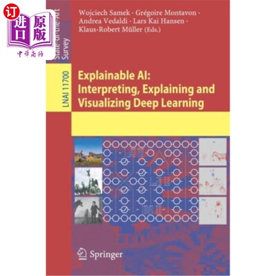 海外直订Explainable Ai: Interpreting, Explaining and Visualizing Deep Learning 可解释人工智能：解释、解释和可视化深