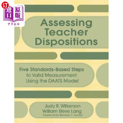 海外直订Assessing Teacher Dispositions: Five Standards-Based Steps to Valid Measurement  评估教师倾向：使用DAATS模