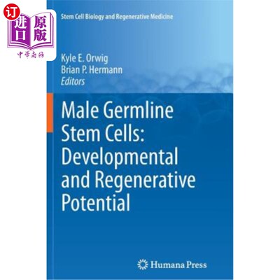 海外直订Male Germline Stem Cells: Developmental and Regenerative Potential 男性生殖系干细胞：发育和再生潜力