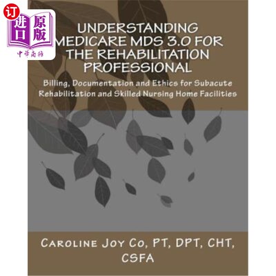 海外直订医药图书Understanding Medicare MDS 3.0 for the Rehabilitation Professional: Billing, Doc 为康复专业人员理解
