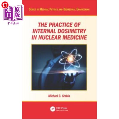 海外直订医药图书The Practice of Internal Dosimetry in Nuclear Medicine 核医学内剂量学的实践