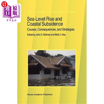 海外直订Sea-Level Rise and Coastal Subsidence: Causes, Consequences, and Strategies 海平面上升与海岸沉降:原因、后果与对