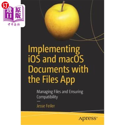 海外直订Implementing IOS and Macos Documents with the Files App: Managing Files and Ensu 使用文件应用程序实现IOS和M