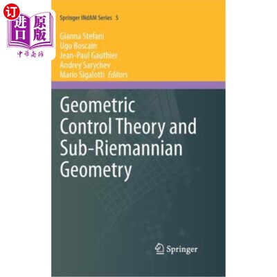 海外直订Geometric Control Theory and Sub-Riemannian Geometry 几何控制理论与次黎曼几何