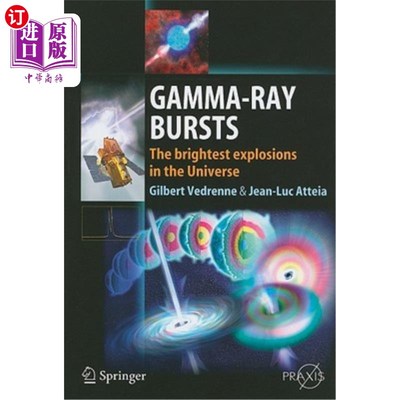 海外直订Gamma-Ray Bursts: The Brightest Explosions in the Universe 伽马射线爆发:宇宙中明亮的爆炸