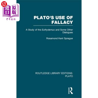 海外直订Plato's Use of Fallacy (RLE: Plato) 柏拉图对谬误的运用(RLE:柏拉图)