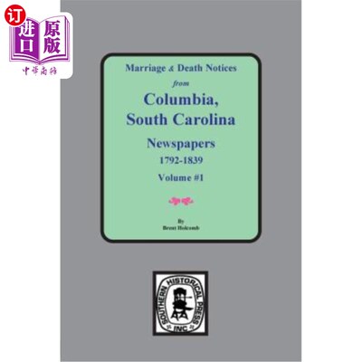 海外直订Marriage & Death Notices from Columbia, South Carolina Newspapers, 1792-1839 1792-1839年，南卡罗来纳州哥伦