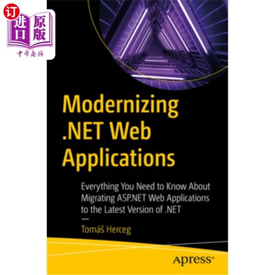 海外直订Modernizing .Net Web Applications: Everything You Need to Know about Migrating A 现代化。net We