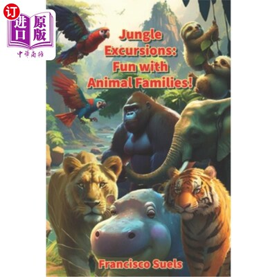 海外直订Jungle Excursions: Fun with Animal Families! 丛林之旅:与动物家庭一起享受乐趣!