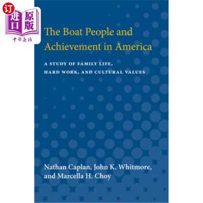 海外直订The Boat People and Achievement in America: A Study of Family Life, Hard Work, a  美国的船民与成就：家庭生