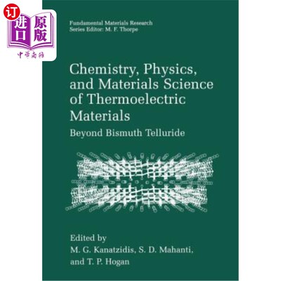 海外直订Chemistry, Physics, and Materials Science of Thermoelectric Materials: Beyond Bi 热电材料的化学，物理和材料
