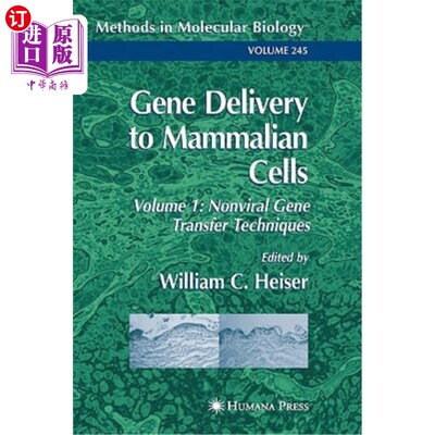海外直订Gene Delivery to Mammalian Cells: Volume 1: Nonviral Gene Transfer Techniques 哺乳动物细胞的基因传递：第1卷