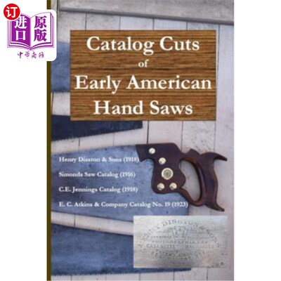 海外直订Catalog Cuts of Early American Hand Saws 早期美国手锯的目录切割
