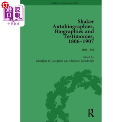 海外直订Shaker Autobiographies, Biographies and Testimonies, 1806 - 1907 Vol 1 震动派自传，传记和证词，1806 - 1907