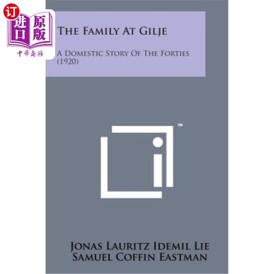 海外直订The Family at Gilje: A Domestic Story of the Forties (1920) 吉尔杰的家庭：四十年代的家庭故事（1920）