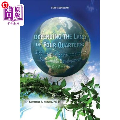 海外直订Defending the Land of Four Quarters: Globalization, Environment and Sustainable  捍卫四分之一的土地：美洲的