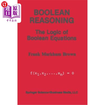 海外直订Boolean Reasoning: The Logic of Boolean Equations 布尔推理:布尔方程的逻辑