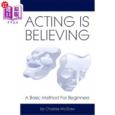 海外直订Acting Is Believing: A Basic Method For Beginners 演戏就是信仰:初学者的基本方法