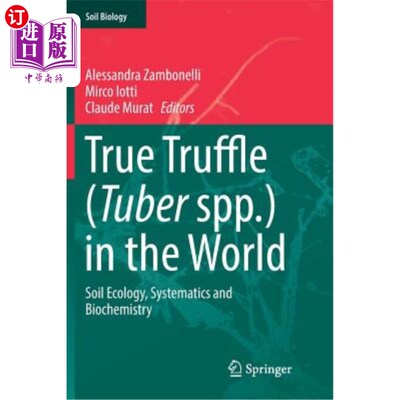 海外直订True Truffle (Tuber Spp.) in the World: Soil Ecology, Systematics and Biochemist 世界上的真块菌：土壤生态学