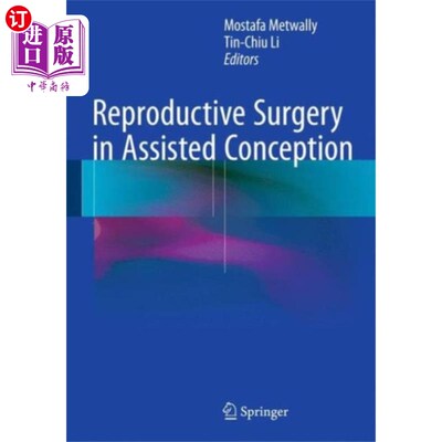 海外直订医药图书Reproductive Surgery in Assisted Conception 辅助受孕中的生殖外科