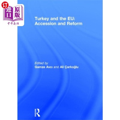 海外直订Turkey and the EU: Accession and Reform 土耳其与欧盟:加入和改革