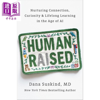 AI时代的人类养育 培养连接 好奇与终身学习 Human Raised Nurturing Connection 英文原版 Dana Suskind  MD【中商原版】