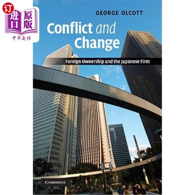 海外直订Conflict and Change: Foreign Ownership and the Japanese Firm 冲突与变革：外国所有权与日本公司