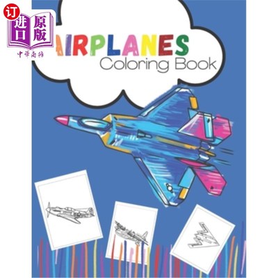 海外直订Airplanes Coloring Book: An Airplane Coloring Book for Toddlers and Kids ages 4- 飞机填色书:4-8岁的幼儿和儿